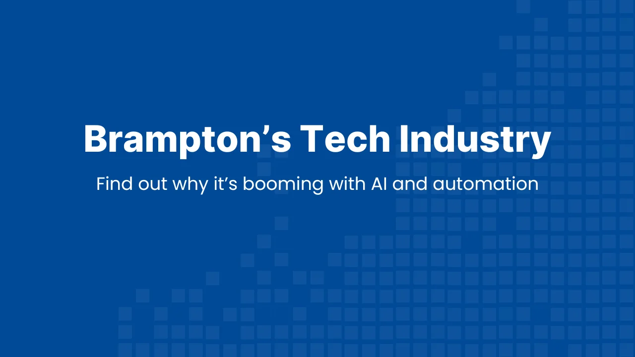 Here’s Why Brampton’s Tech Industry is Booming